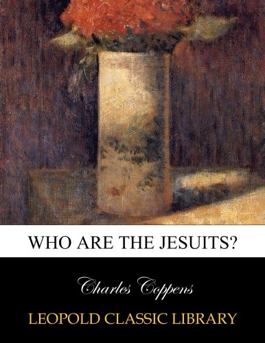 Who are the Jesuits? by Charles Coppens | Goodreads