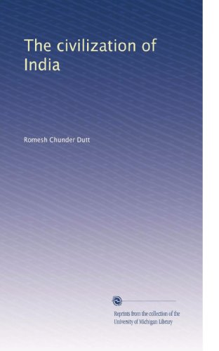The civilization of India by Romesh Chunder Dutt | Goodreads