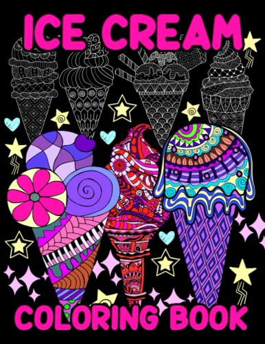 Ice Cream Coloring Book: Stress Relieving Zentangle Ice Cream ...