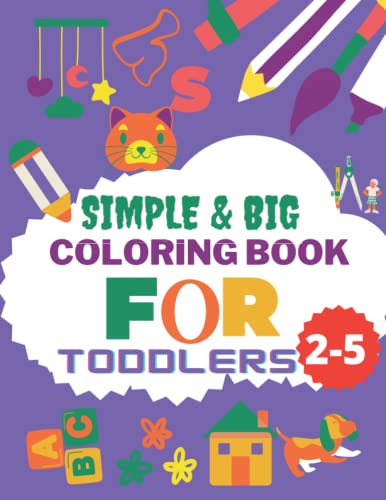 Simple Big Coloring Book for Toddlers: 120 Easy and Fun Coloring Pages ...