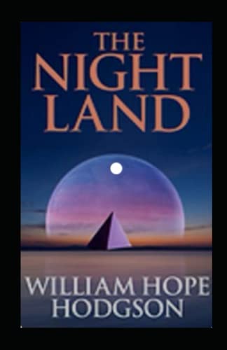 The Night Land Annotated by William Hope Hodgson | Goodreads