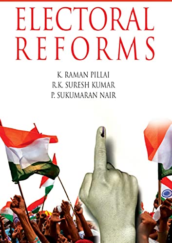 Electoral Reforms: Why and How by K. Raman Pillai | Goodreads