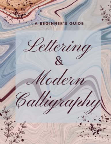 A Beginner's Guide Lettering And Modern Calligraphy: Lightweight Hand ...