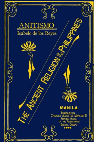 Anitismo: The Ancient Religion of the Philippines by Isabelo de los ...