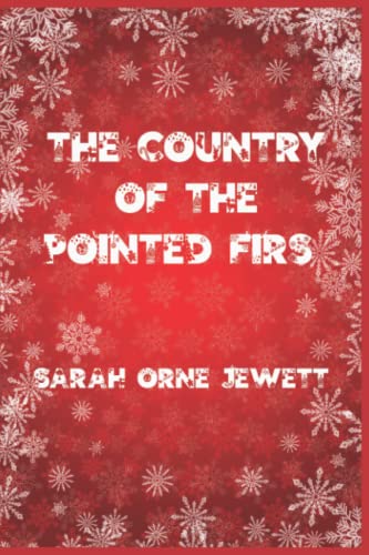 The Country of the Pointed Firs: Happy New Year Edition by Sarah Orne ...