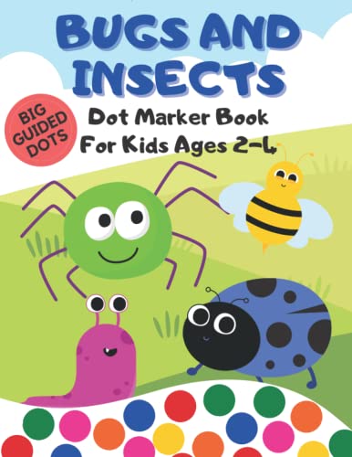 Bugs & Insects Dot Marker Book For Kids Ages 2-4: Coloring Activity ...