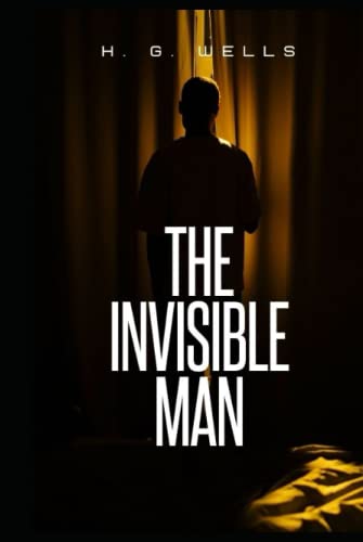 The Invisible Man: By Herbert George Wells by H.G. Wells | Goodreads