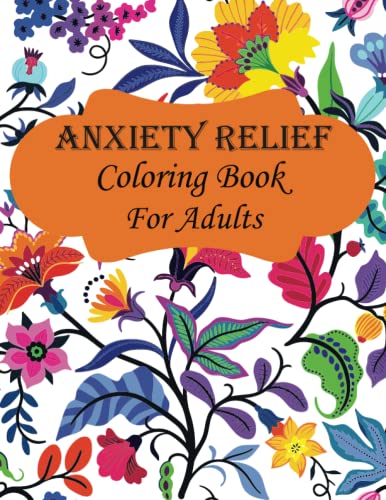 Anxiety Relief Adult Coloring Book: Mindfulness Coloring to Soothe ...