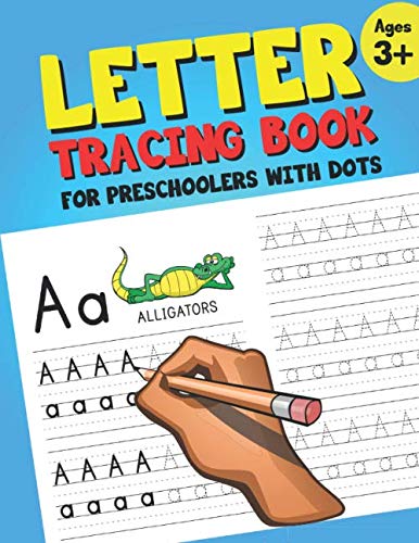 Letter Tracing Book For Preschoolers With Dots: My First Learn To Write ...