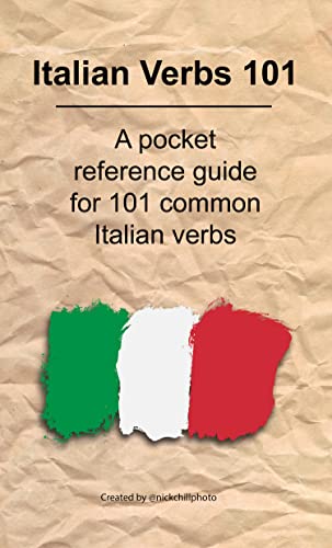 Italian Verbs 101: A Pocket Reference Guide for 101 Common Italian ...