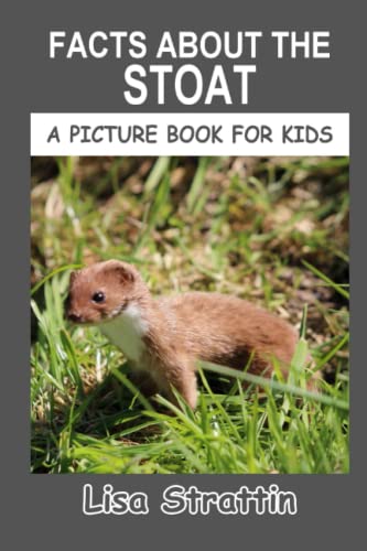 Facts About the Stoat (A Picture Book For Kids) by Lisa Strattin ...