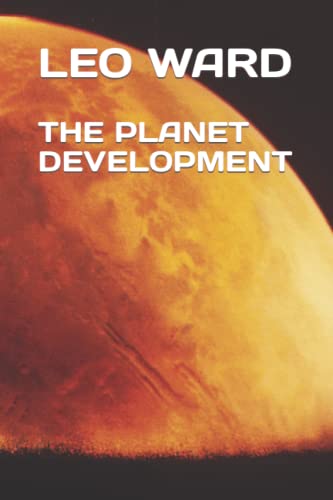 THE PLANET DEVELOPMENT by Leo Ward | Goodreads