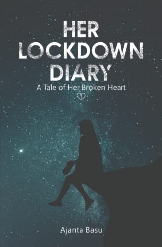 Her Lockdown Diary : A Tale of Her Broken Heart by Ajanta Basu | Goodreads