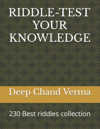 RIDDLE-TEST YOUR KNOWLEDGE: 230 Best riddles collection by DEEP CHAND ...