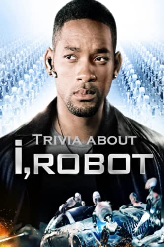 Trivia about I, Robot: Maybe You Don't Know These Facts about I, Robot ...