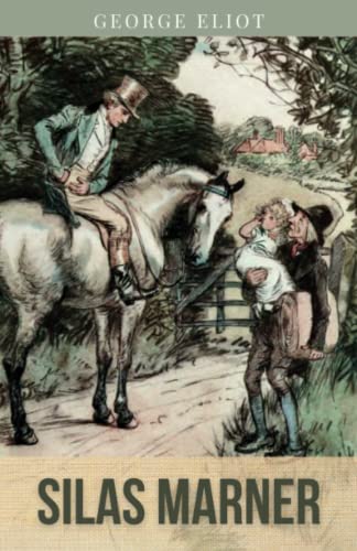 Silas Marner: The 1861 Story of Hope and Redemption Literary Classic ...