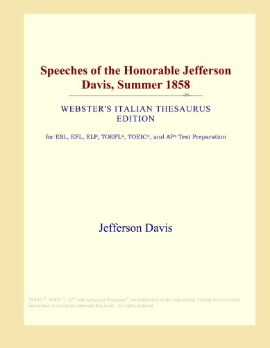 Speeches of the Honorable Jefferson Davis, Summer 1858 by Icon Group ...