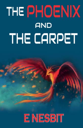 The Phoenix and the Carpet by E. Nesbit | Goodreads