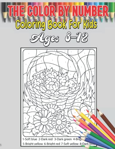 The Color By Number Coloring Book For Kids Ages 8-12: Flower color by ...