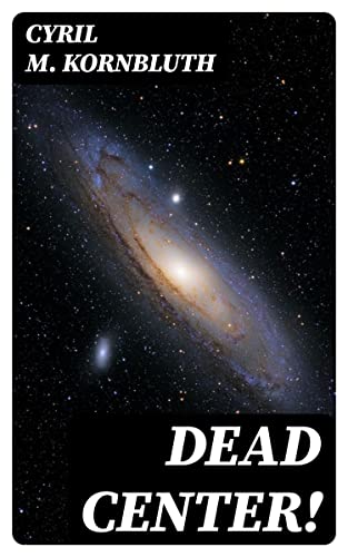 Dead Center! by C.M. Kornbluth | Goodreads