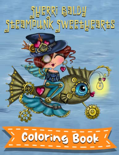 PAINT ME! Sherri Baldy Steampunk Sweethearts Coloring Book: A Perfect ...