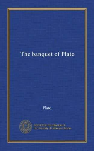 The banquet of Plato by Plato | Goodreads