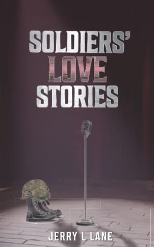 SOLDIERS' LOVE STORIES by Jerry L Lane | Goodreads
