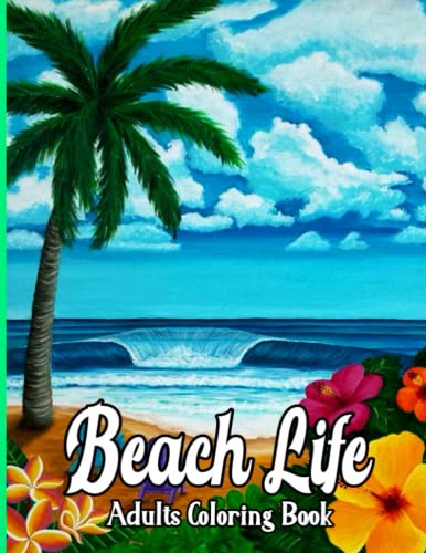 Beach Life Adult Coloring Book: An Adult Coloring Books With Beautiful ...