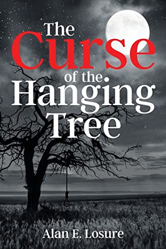 The Curse of the Hanging Tree by Alan E Losure | Goodreads