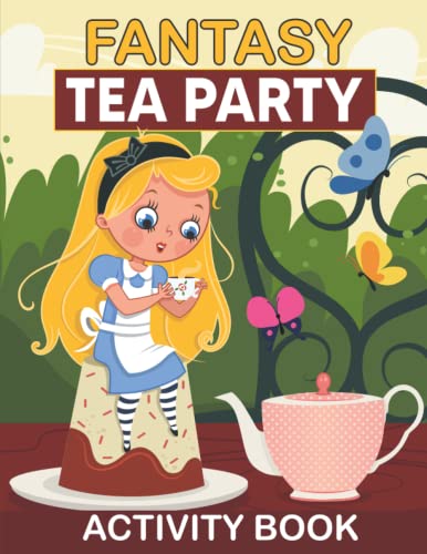Fantasy Tea Party Activity Book: IT'S TEA TIME! A Fun Coloring Pages ...