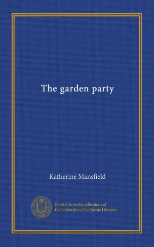 The garden party by Katherine Mansfield | Goodreads