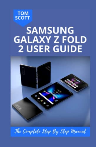 SAMSUNG GALAXY Z FOLD 2 USER GUIDE: The Complete Operational Manual And Interface Mastery With ...