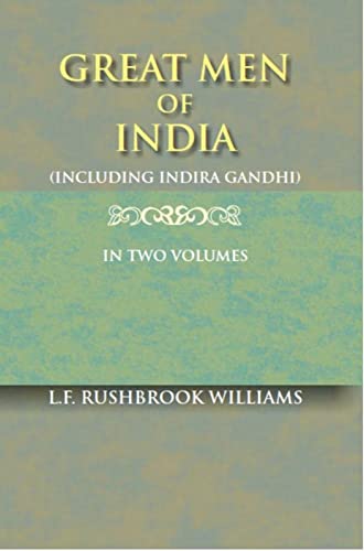 Great Men of India (Including Indira Gandhi) Volume-1 by L.F. Rushbrook ...