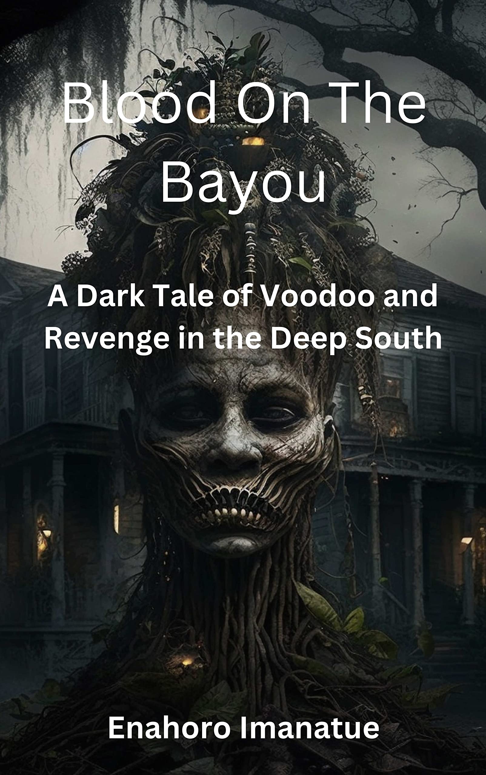 Blood on the Bayou: A Dark Tale of Voodoo and Revenge in the Deep South ...