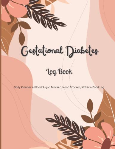 Gestational Diabetes Log Book: Amazing Daily Notebook Journal for ...