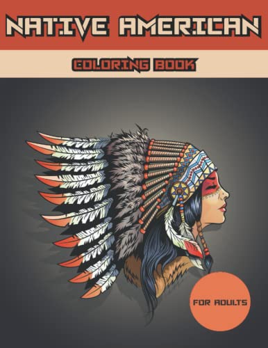 NATIVE AMERICAN COLORING BOOK: Adult coloring book featuring american ...