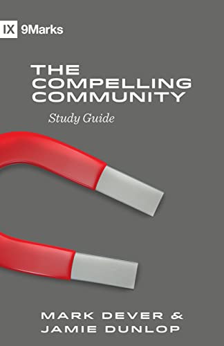 The Compelling Community Study Guide (9Marks) by Mark Dever | Goodreads