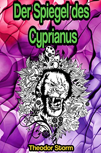 Der Spiegel des Cyprianus (German Edition) by Theodor Storm | Goodreads