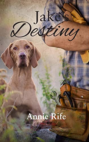 Jake's Destiny by Annie Rife | Goodreads