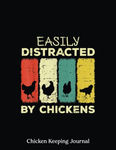 Chicken Keeping Journal: Easily Distracted By Chickens | Chicken Keeper ...