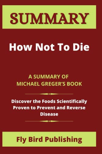 Summary : How Not To Die: A Summary of Michael Greger’s Book | Discover ...