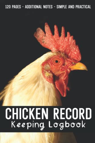 Chicken Record Keeping Logbook: Chicken Record Tracking to Keep Track ...