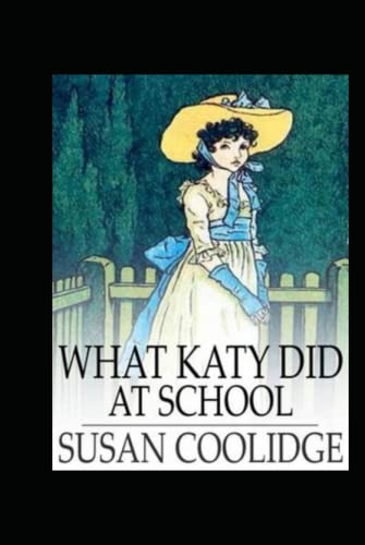 What Katy Did at School Annotated by Susan Coolidge | Goodreads