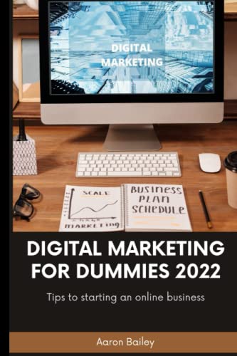 DIGITAL MARKETING FOR DUMMIES 2022: tips to starting an online business ...