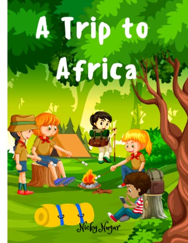 A Trip to Africa: A Cultural Safari: Five American Kids Journey to ...