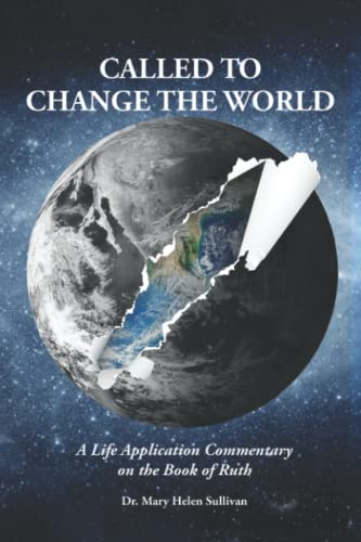 Called to Change the World: A Life Application Commentary on the Book ...