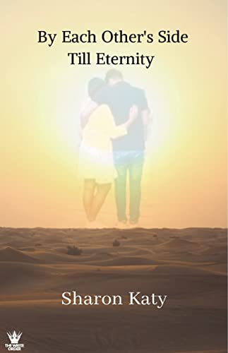 By Each Other's Side... Till Eternity by SHARON KATY | Goodreads