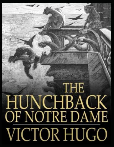 The Hunchback of Notre-Dame: OR, OUR LADY OF PARIS by Victor Hugo ...