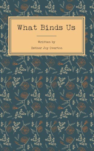 What Binds Us by Esther Joy Overton | Goodreads