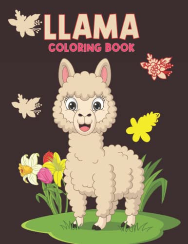 Llama Coloring Book: Cute Llamas and Unlimited Fun for Kids With Llama ...